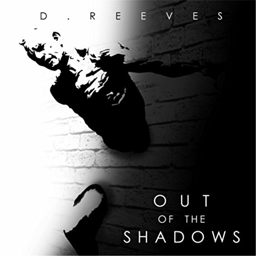 Amazon.com: Out of the Shadows : D. Reeves: Digital Music