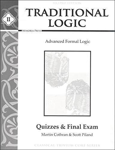 Traditional Logic II: Quizzes & Final Exam: Cothran, Martin, Piland ...