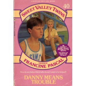 DANNY MEANS TROUBLE (Sweet Valley Twins): Jamie Suzanne, Francine ...