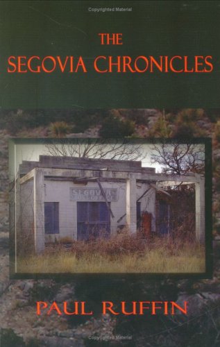 The Segovia Chronicles: Paul Ruffin: 9780945083184: Amazon.com: Books