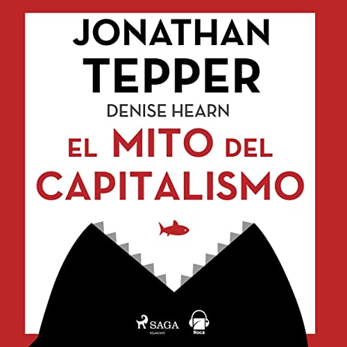 Amazon.com: El mito del capitalismo (Audible Audio Edition): Jonathan ...