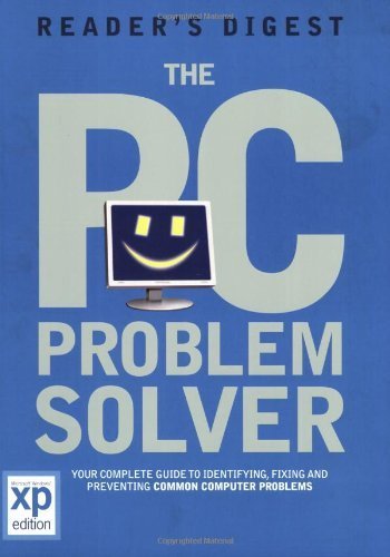 Buy The PC Problem Solver: Your Complete Guide to Identifying, Fixing and Preventing Common ...