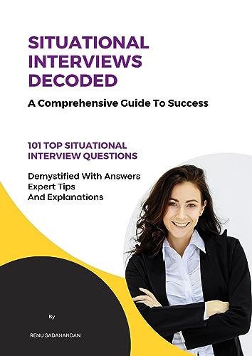 Situational Interviews Decoded: A Comprehensive Guide To Success: 101 ...
