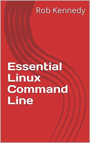 Essential Linux Command Line Ebook Kennedy Rob Kindle Store