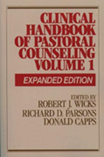 Clinical Handbook of Pastoral Counseling (Expanded Edition), Vol. 1 ...