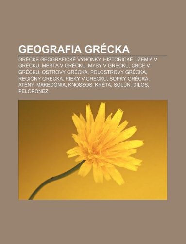 Geografia Grecka: Grecke Geograficke Vyhonky, Historicke Uzemia V ...