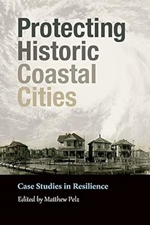 Protecting Historic Coastal Cities: Case Studies in Resilience (Volume ...