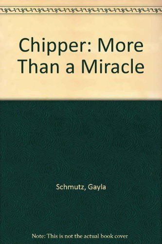 Chipper: Schmutz, Gayla, Thompson, Lorraine: 9781562369767: Amazon.com ...