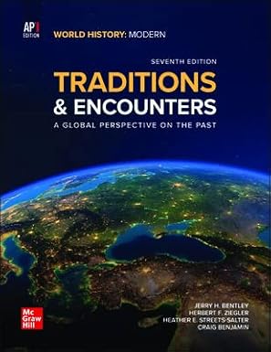 Traditions & Encounters: A Global Perspective on the Past: Jerry H. Bentley, Herbert F. Ziegler ...