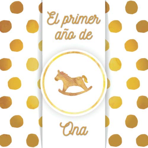 Amazon.com: El primer año de Ona: El álbum de mi bebé (Spanish Edition ...