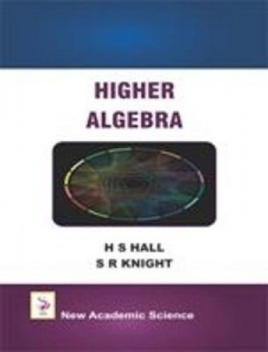 Higher Algebra: Hall, H.S.: 9781781830284: Amazon.com: Books