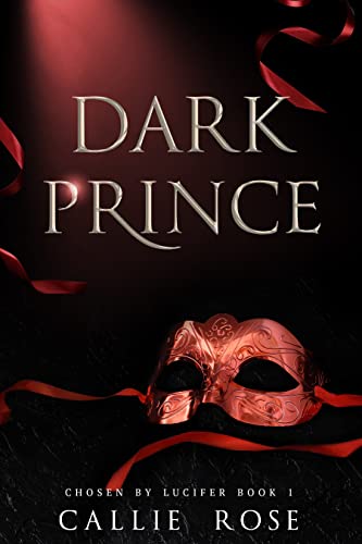 Dark Prince (Chosen by Lucifer Book 1) eBook : Rose, Callie: Amazon.co ...