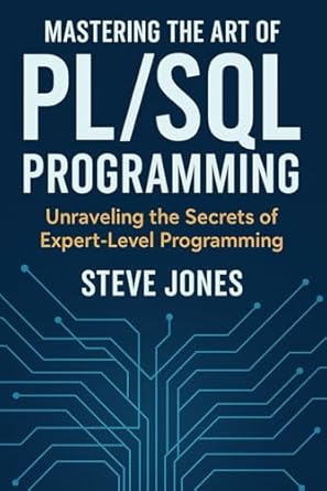 Mastering the Art of PL/SQL Programming: Unraveling the Secrets of ...
