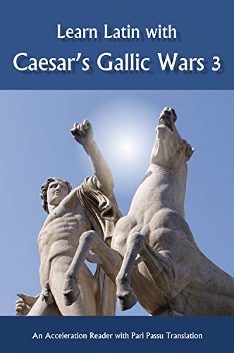 Learn Latin with Caesar's Gallic Wars 3 - Kindle edition by Caesar ...