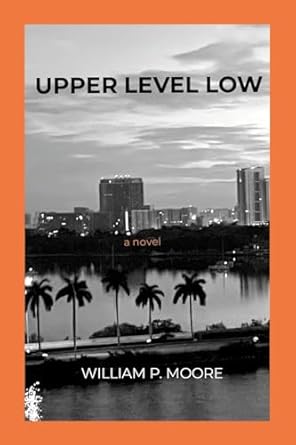 Upper Level Low: Moore, William P.: 9781304598608: Amazon.com: Books