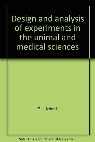 Design and analysis of experiments in the animal and medical sciences ...