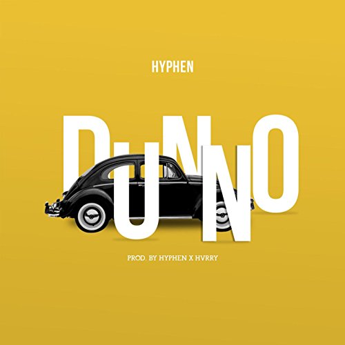 Écouter Dunno par Hyphen sur Amazon Music Unlimited