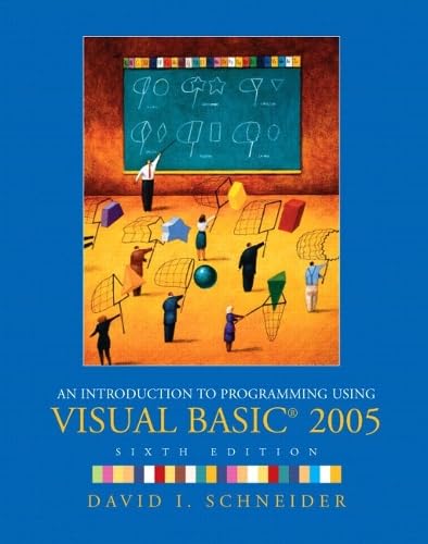 An Introduction To Programming Using Visual Basic 2005: Schneider, David I.: 9780130306548 ...