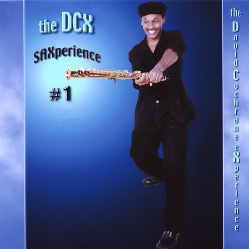 Amazon.com: SAXperience #1 : The David Cochrane Experience: Digital Music