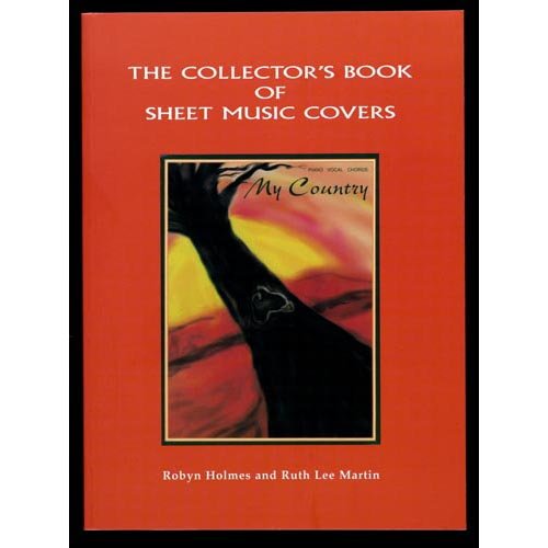 Collector's Book of Sheet Music Covers: Robyn Holmes: 9780642107367 ...
