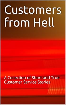 Amazon.com: Customers from Hell: A Collection of Short and True ...