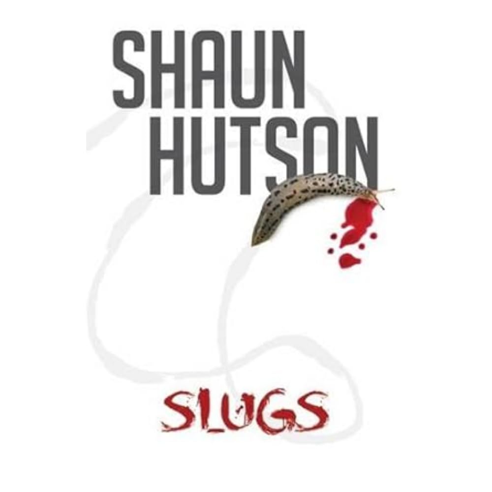 Slugs: Hutson, Shaun: 9781910720127: Amazon.com: Books