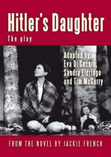 Hitler's Daughter: the play: (adapted from Jackie French's novel) : Di ...