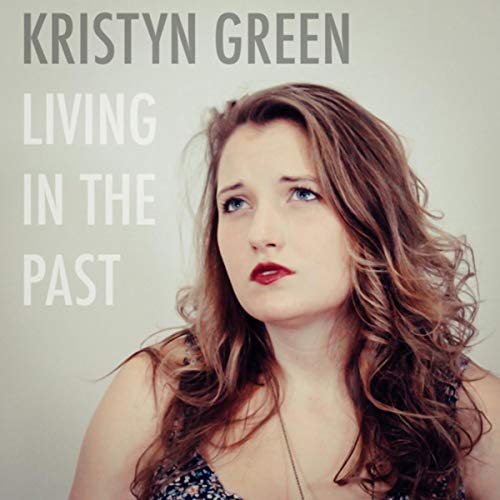Play Living in the Past by Kristyn Green on Amazon Music