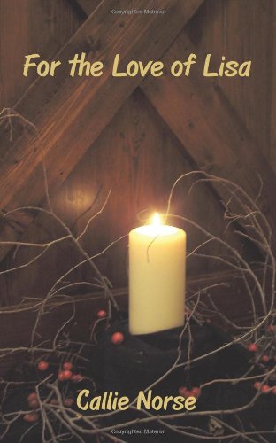 Amazon.com: For the Love of Lisa: 9781450217842: Norse, Callie: Books