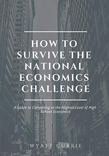 How to Survive the National Economics Challenge: A Guide to Competing ...
