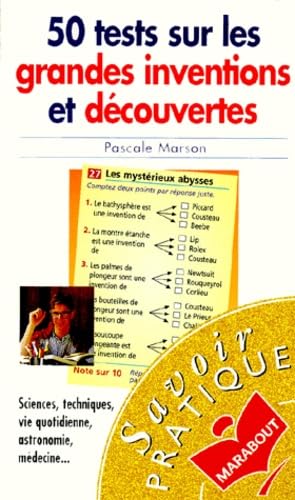 50 Tests Sur Les Grandes Inventions Et Decouvertes : Marson, Pascale ...