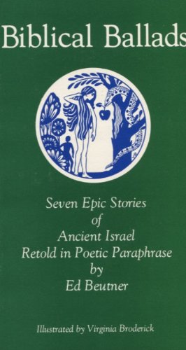 Biblical Ballads (Seven Epic Stories of Ancient Israel Retold in Poetic ...