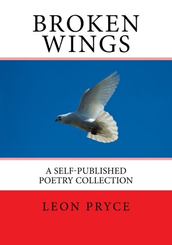 Broken Wings: Pryce P, L Leon: 9781467942331: Amazon.com: Books