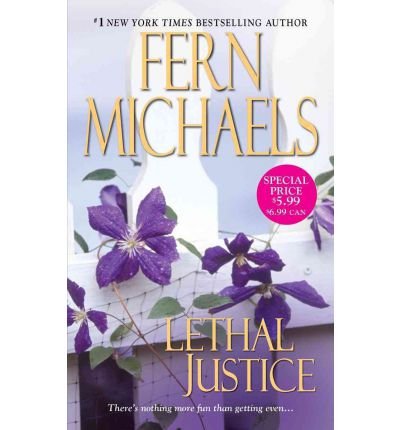 Lethal Justice: Fern Michaels: 9781420125757: Amazon.com: Books