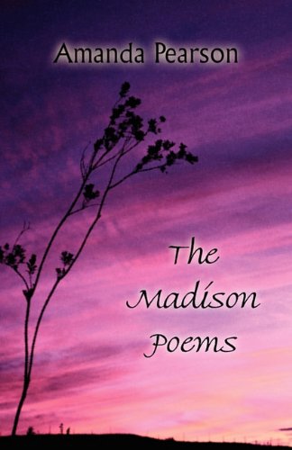 The Madison Poems: Pearson, Amanda: 9781456053093: Amazon.com: Books