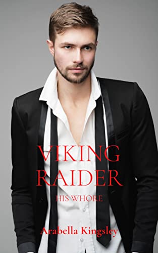 Viking Raider (A Dark Enemies To Lovers Billionaire Bully Romance): His ...