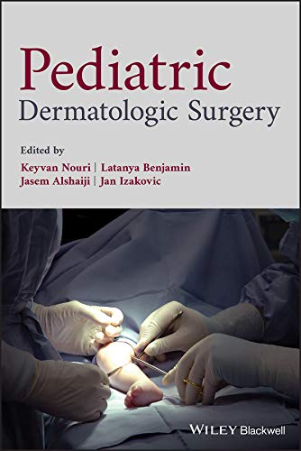 Amazon.com: Pediatric Dermatologic Surgery eBook : Nouri, Keyvan ...