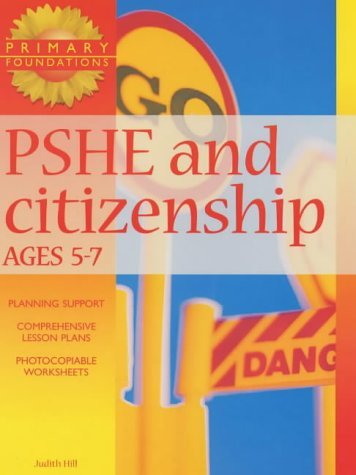 PSHE and Citizenship 5-7 Years (Primary Foundations): Judith Hill ...