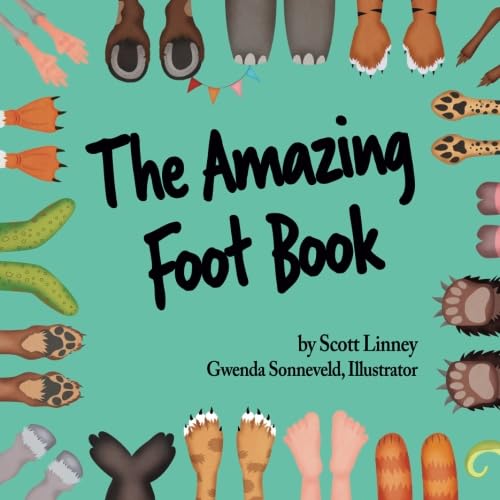 The Amazing Foot Book: Linney, Scott, Sonneveld, Gwenda: 9780997607680 ...