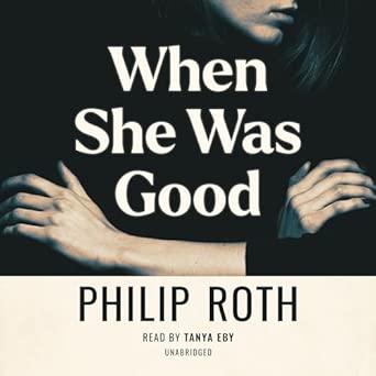 When She Was Good: Philip Roth: 9798212383646: Amazon.com: Books