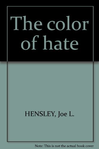 The color of hate: HENSLEY, Joe L.: Amazon.com: Books