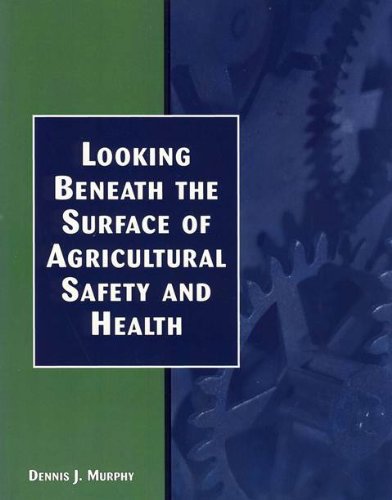 Looking Beneath the Surface of Agricultural Safety and Health: Dennis J ...