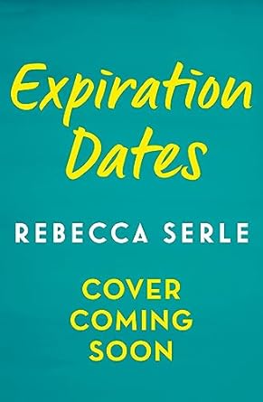 Expiration Dates : Serle, Rebecca: Amazon.in: Books