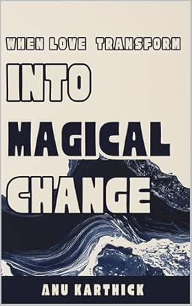 Amazon.com: When Love Transform Into Magical Change eBook : Karthick ...