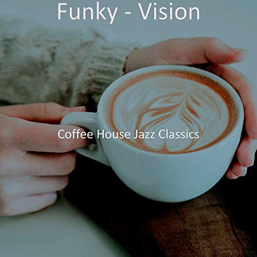 Amazon.com: Funky - Vision : Coffee House Jazz Classics: Digital Music