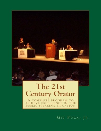 The 21st Century Orator: A complete program to achieve excellence in ...