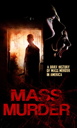 Mass Murders: A Brief History of Mass Murder in America - Kindle ...