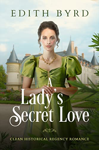 A Lady's Secret Love: Clean Historical Regency Romance Box Set ...