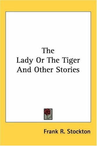 The Lady or the Tiger? and Other Stories - Kindle edition by Stockton ...