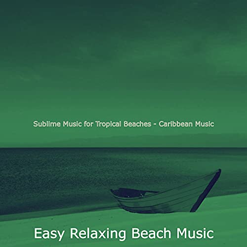 Amazon Music - Easy Relaxing Beach MusicのSublime Music for Tropical ...